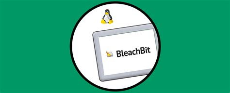 Cómo instalar y usar BleachBit Linux Solvetic