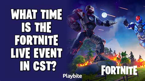What Time Is The Fortnite Live Event In Cst Playbite