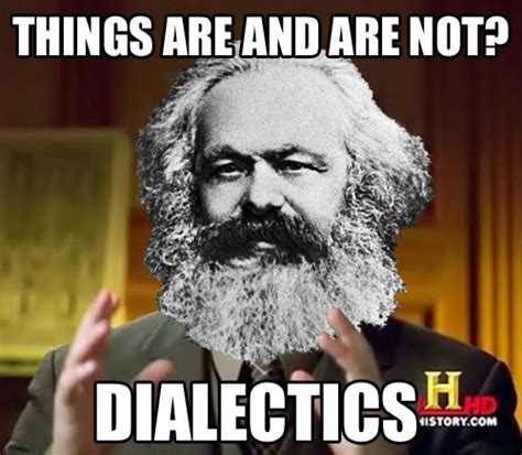 On Dialectics Meme By Party9999999 On Deviantart