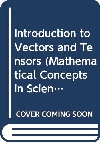 Buy Introduction To Vectors And Tensors Mathematical Concepts In Science Engineering Book