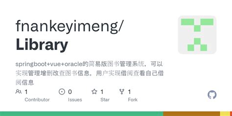 github fnankeyimeng library springboot vue oracle的简易版图书管理系统，可以实现管理增删改查图书信息，用户实现借阅查看自己借阅信息