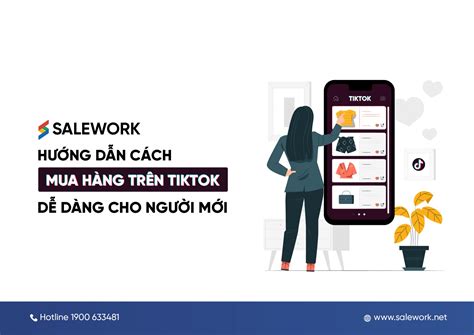 Hướng Dẫn Cách Mua Hàng Trên Tiktok Dễ Dàng Cho Người Mới Salework