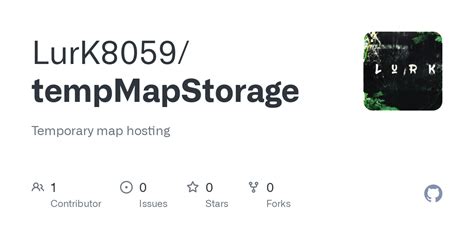 GitHub LurK TempMapStorage Temporary Map Hosting