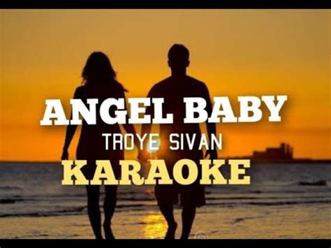 Angel Baby Karaoke Troye Sivan Youtube
