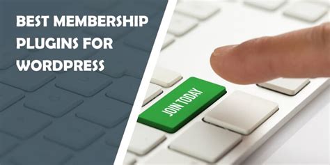 Best Membership Plugins For Wordpress Entice Visitors By Making Parts Of Your Website Exclusive