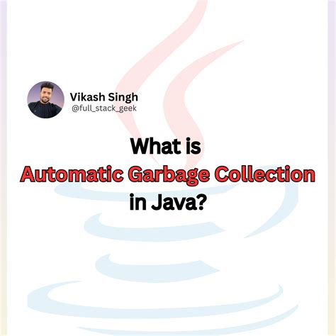 Automatic Garbage Collection In Java Full Stack Geek What Is Automatic Garbage Collection In
