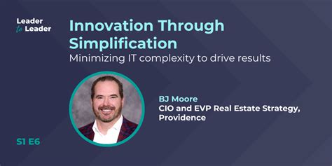 Innovation Through Simplification Bj Moore Of Providence