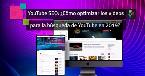 SEO en YouTube Cómo optimizar y posicionar videos en YouTube