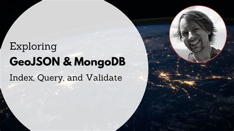 Exploring Geojson And Mongodb Index Query And Validate Youtube