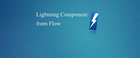 Santanu Pal Salesforce Blog Call Lightning Component From Flow