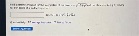 Solved Find A Parameterization For The Intersection Of The Chegg