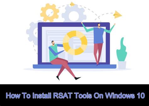 How To Install RSAT Tools On Windows Version And Later