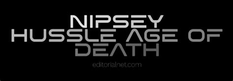 Nipsey Hussle Age Of Death Sep Details On Nipsey Hussle Editorialnet