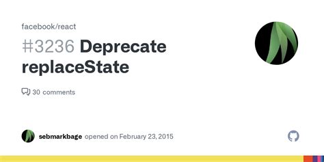 Deprecate Replacestate · Issue 3236 · Facebookreact · Github