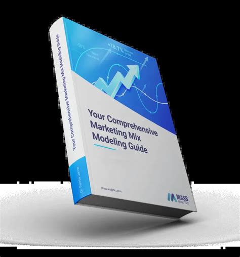 The Comprehensive Marketing Mix Modeling Guide Mass Analytics