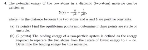 Solved The Potential Energy Of The Two Atoms In A Chegg