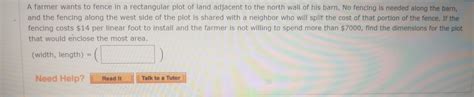 solved a farmer wants to fence in a rectangular plot of land