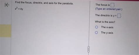 Solved Find The Focus Directrix And Axis For The
