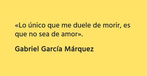 10 Frases Para Recordar A Gabriel García Márquez