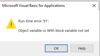 All Of The Sudden Getting Excel VBA Error Code 91 Object Variable Or