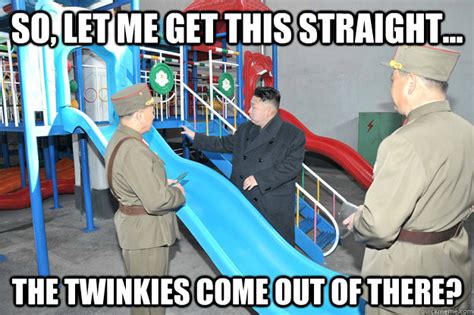 So Let Me Get This Straight The Twinkies Come Out Of There Misc