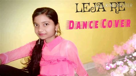 Leja Leja Re Dhvani Bhanushali Dance Cover Youtube