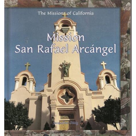 Pre Owned Mission San Rafael Arcangel The Missions Of California