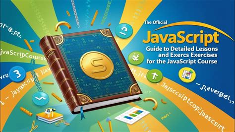 the official guide to detailed lessons and exercises for the javascript