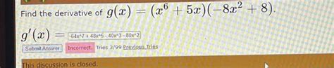 Solved Find The Derivative Of G X X6 5x −8x2 8 G′ X