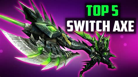 Top 5 Switch Axes Monster Hunter World Best Weapons Best Switch