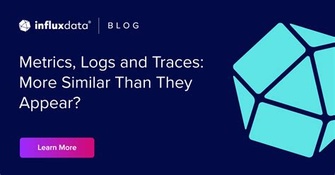 Metrics Logs And Traces More Similar Than They Appear Influxdata