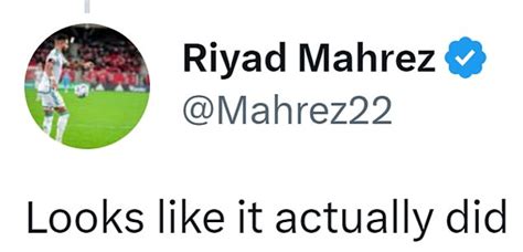 Has It Landed Yet Riyad Mahrez Makes Fun Of Himself In Hilarious Twitter Exchange Daily