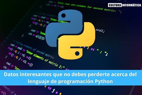 Lenguaje De Programación Python Cultura Informática