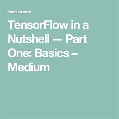Tensorflow In A Nutshell — Part One Basics