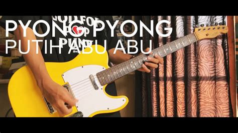 Pyong Pyong Putih Abu Abu Guitar Cover By Duta E YouTube