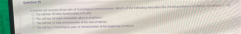 Solved Question 39a Triploid Cell Contains Three Sets Of