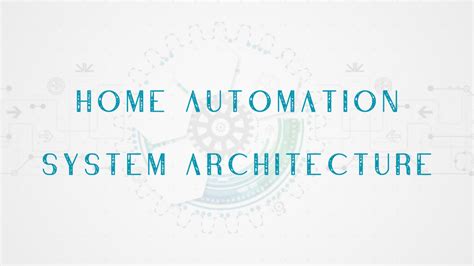 Home Automation System Architecture