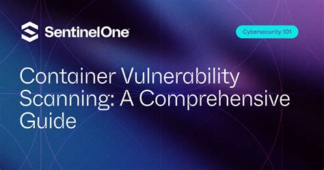 Container Vulnerability Scanning A Comprehensive Guide Container Vulnerability Scanning A Comprehensive Guide