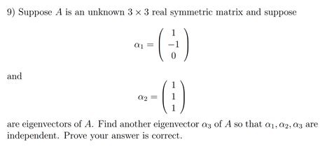 Solved 9 Suppose A Is An Unknown 3 X 3 Real Symmetric
