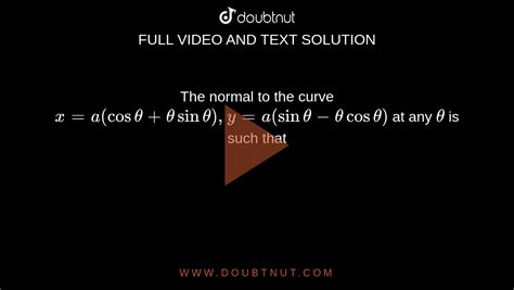 The Normal To The Curve Xacos Theta Theta Sin Theta Yasin Theta