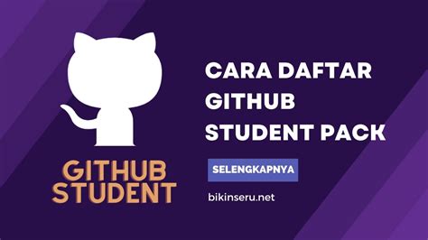Cara Daftar Github Student Pack Dengan Mudah Bikin Seru