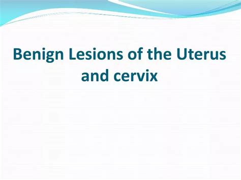 Ppt Benign Lesions Of The Uterus And Cervix Powerpoint Presentation