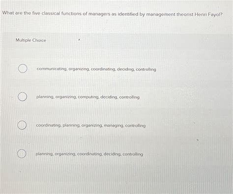 Solved What Are The Five Classical Functions Of Managers As