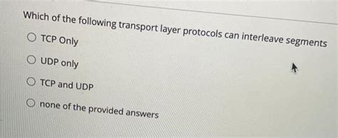 Solved Which Of The Following Transport Layer Protocols
