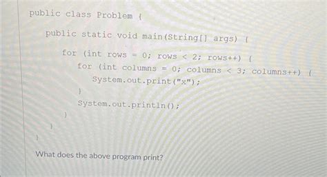 Solved Public Class Problem Public Static Void