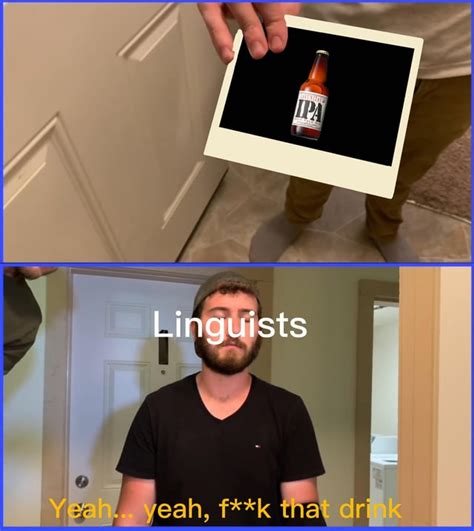 I Made An Ipa Meme Rconlangscirclejerk