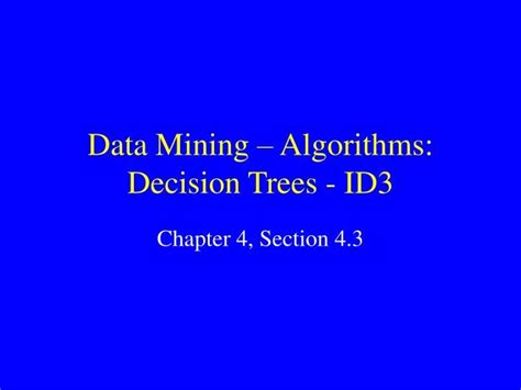 Ppt Data Mining Algorithms Decision Trees Id3 Powerpoint