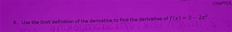 Solved Use The Limit Definition Of The Derivative To Find