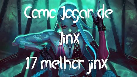 Como Jogar De Jinx Runasbuildsdicas League Of Legends Youtube