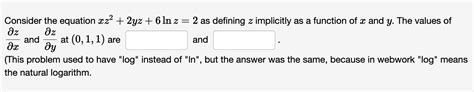 Solved Consider The Equation Xz Yz Lnz As Defining Z Chegg Com